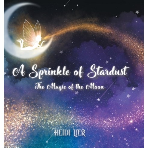 A Sprinkle of Stardust: The Magic of the Moon Hardcover, Tellwell ...