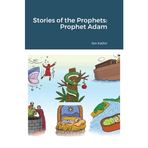 Stories of the Prophets: Prophet Adam with illustrations Hardcover ...