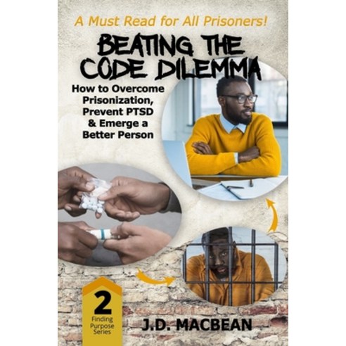 Beating the Code Dilemma: How to Overcome Prisonization Prevent PTSD ...
