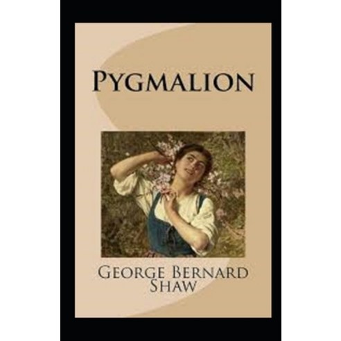 Pygmalion Illustrated Paperback, Independently Published, English ...