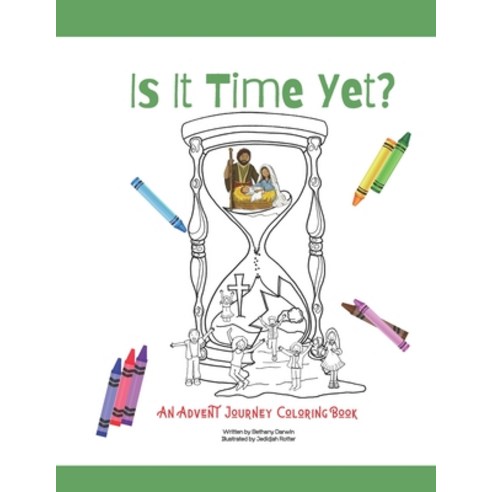 Is It Time Yet?: An Advent Journey Coloring Book Paperback ...