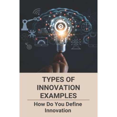 Types Of Innovation Examples: How Do You Define Innovation: Berlin ...
