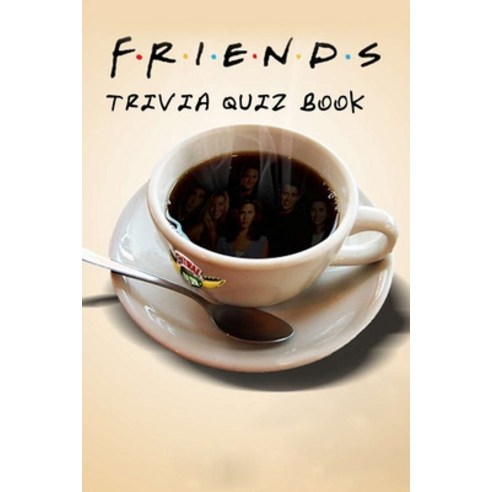Friends: Trivia Quiz Book Paperback, Independently Published - 가격 변동 추적 ...