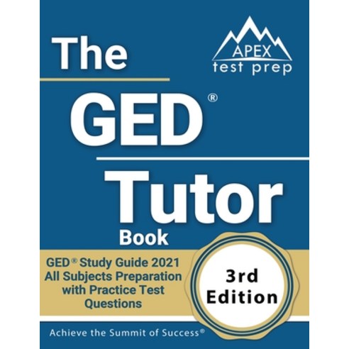 The GED Tutor Book: GED Study Guide 2021 All Subjects Preparation with Practice