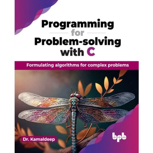 (영문도서) Programming for Problem-solving with C: Formulating algorithms for compl