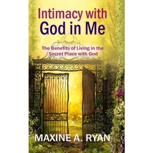 (영문도서) Intimacy with God in Me: The Benefits of Living in the Secret ...