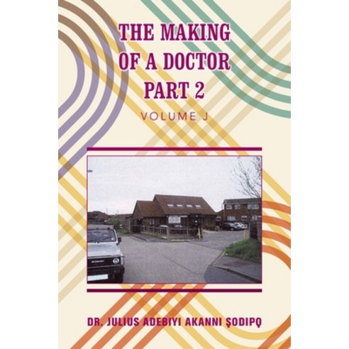 (영문도서) The Making of a Doctor Part 2 Paperback, Balboa Press UK ...