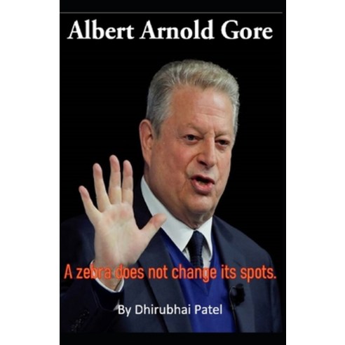 Albert Arnold Gore: A zebra does not change its spots. Paperback ...