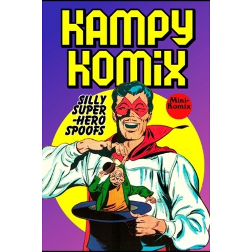 Kampy Komix: Silly Superhero Spoofs Paperback, Independently Published ...