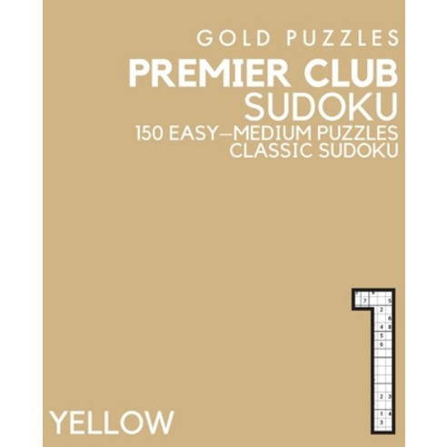 Gold Puzzles Premier Club Sudoku Yellow Book 1: 150 Easy to Medium ...