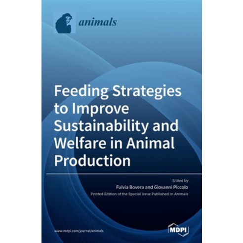 Feeding Strategies to Improve Sustainability and Welfare in Animal ...