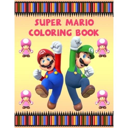 Super Mario Coloring Book: Great Super Mario Jumbo Coloring Book For ...