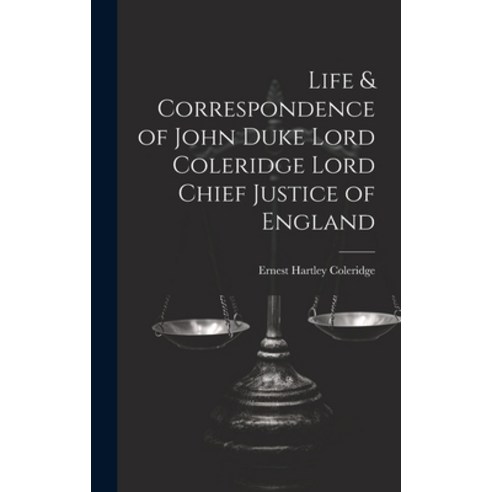 (영문도서) Life & Correspondence of John Duke Lord Coleridge Lord Chief ...