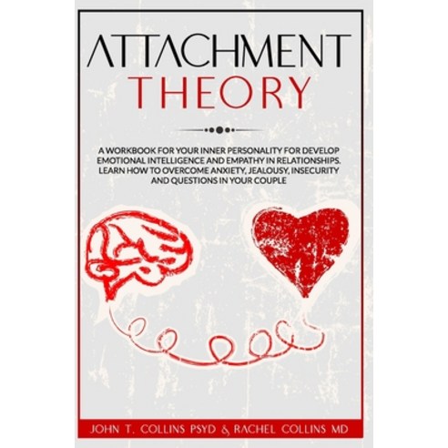 Attachment Theory: A Workbook for Your Inner Personality for Develop ...