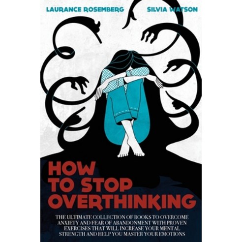 How to Stop Overthinking: The Ultimate Collection of Books to Overcome ...