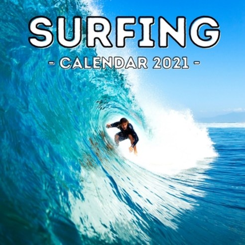 Surfing Calendar 2021: Cute Gift Idea For Surfing Lovers Men And Women ...