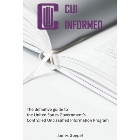 (영문도서) CUI Informed: The definitive guide to the United States ...
