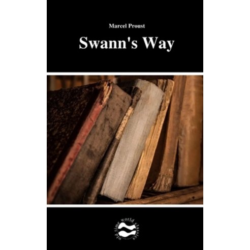 Swann''s Way by Marcel Proust Paperback, Independently Published ...