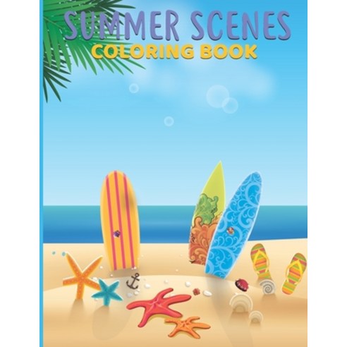 summer scenes coloring book: An Adult Color pages with Summer Vacation ...