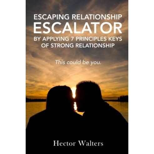 Escaping Relationship Escalator - By applying 7 Principles Keys of ...