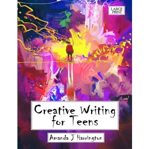 (영문도서) Creative Writing for Teens Large Print Paperback, Lulu.com ...