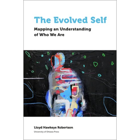 The Evolved Self: Mapping an Understanding of Who We Are Hardcover ...
