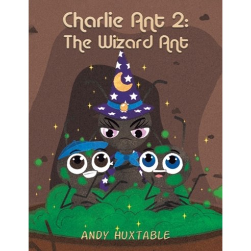 (영문도서) Charlie Ant 2: The Wizard Ant Paperback, Austin Macauley ...