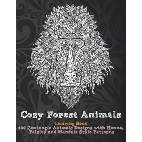 Cozy Forest Animals - Coloring Book - 100 Zentangle Animals Designs ...