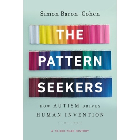 (영문도서) The Pattern Seekers: How Autism Drives Human Invention Paperback ...
