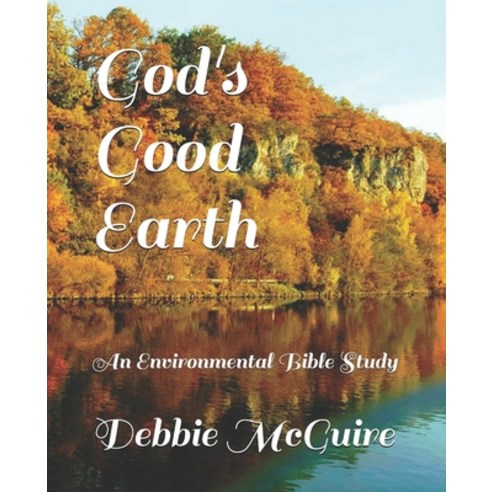 God''s Good Earth: An Environmental Bible Study Paperback ...
