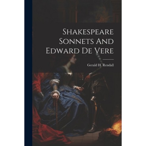 (영문도서) Shakespeare Sonnets And Edward De Vere Paperback, Legare Street ...