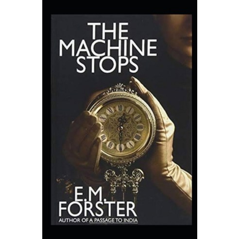 The Machine Stops Illustrated Paperback, Independently Published - 가격 ...