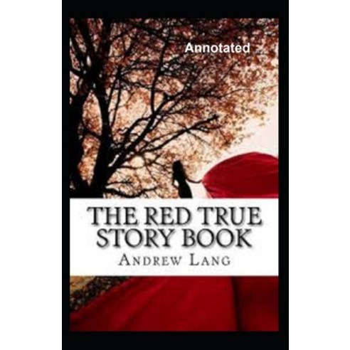 The True Story Book Annotated Paperback, Independently Published ...