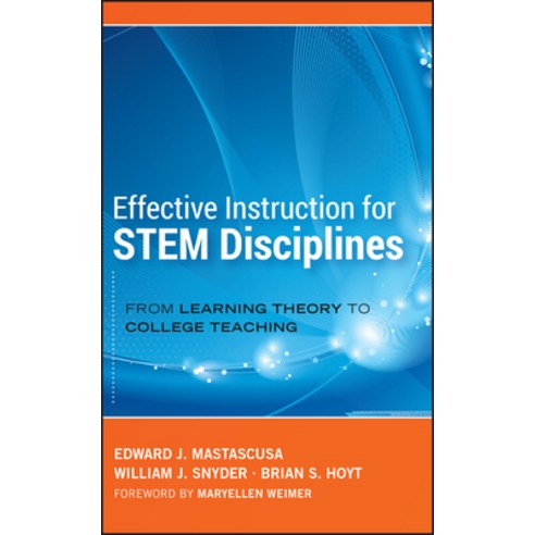 Effective Instruction for STEM Disciplines: From Learning Theory to ...