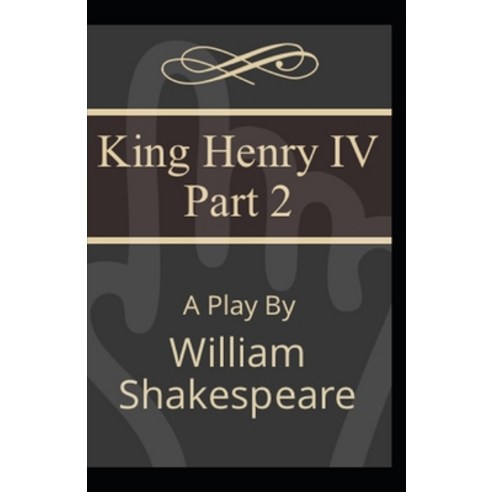 Henry IV (Part 2) Annotated Paperback, Independently Published, English, 979857