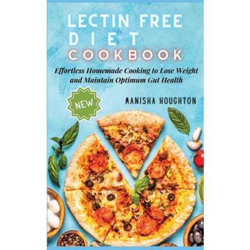 (영문도서) Lectin Free Diet Cookbook: Effortless Homemade Cooking to Lose ...