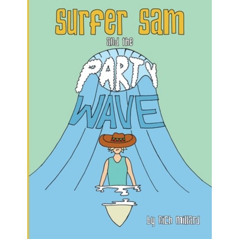 Surfer Sam and the Party Wave Paperback, Independently Published - 가격 ...