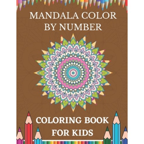 Mandala Color by Number Coloring Book For Kids: 30 Easy Color By Number ...