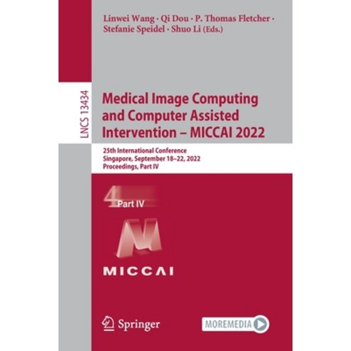 (영문도서) Medical Image Computing and Computer Assisted Intervention - MICCAI 2022