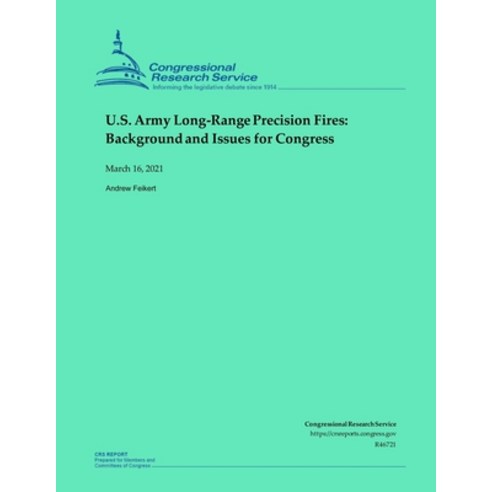 U.S. Army Long-Range Precision Fires: Background and Issues for Congress Paperback ...