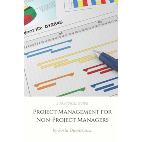 Project Management for Non-Project Managers: A Practical Guide ...