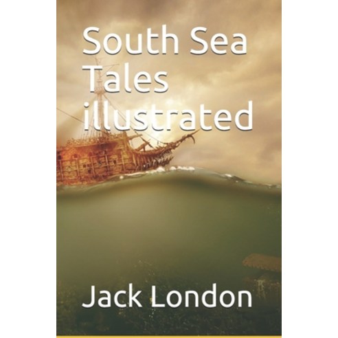 South Sea Tales illustrated Paperback, Independently Published, English ...