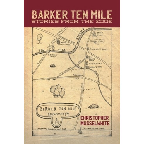 (영문도서) Barker Ten Mile: Stories from the Edge Paperback, Xlibris Us ...