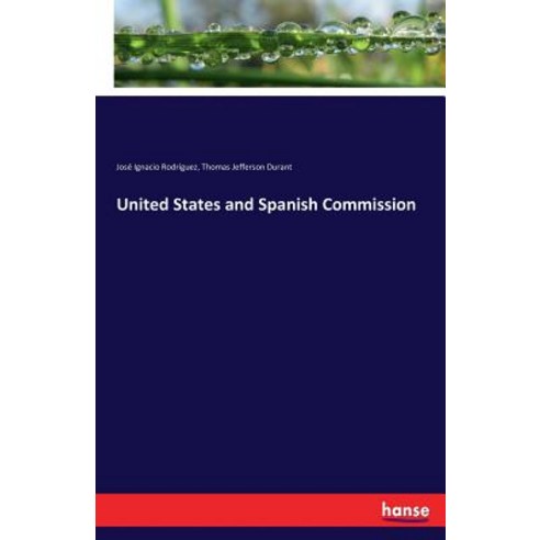 United States and Spanish Commission Paperback, Hansebooks, English ...