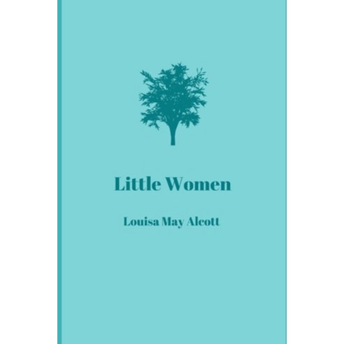 Little Women by Louisa May Alcott Paperback, Independently Published ...