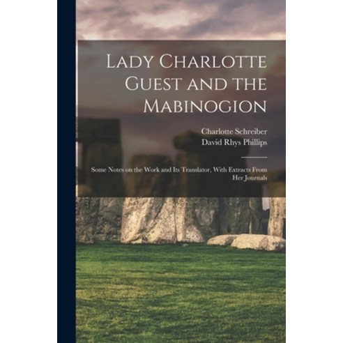 (영문도서) Lady Charlotte Guest and the Mabinogion; Some Notes on the Work ...