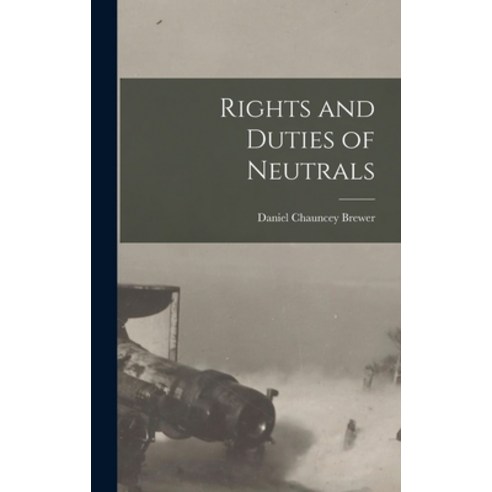 (영문도서) Rights and Duties of Neutrals Hardcover, Legare Street Press ...