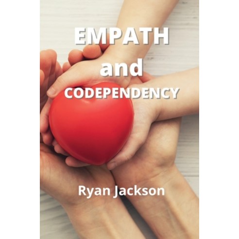 Empath and Codependency: How to Break the Codependency Cycle and How to learn E