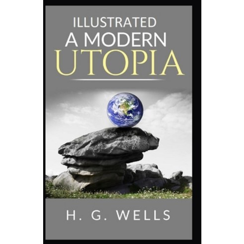 A Modern Utopia Illustrated Paperback, Independently Published, English ...