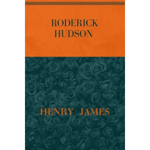 Roderick Hudson: Special Version Paperback, Independently Published ...